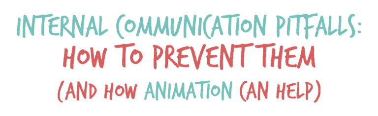 Internal Communication Pitfalls: How to Prevent Them (And How Animation ...